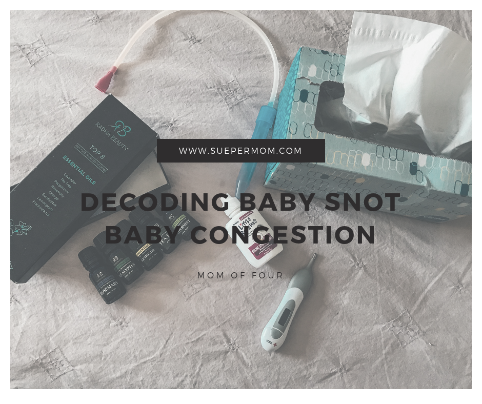 Babies and Congestion – Decode Baby Snot – SuePerMom